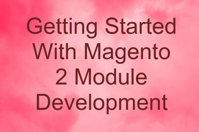 Getting Started With Magento 2 Module Development 5957