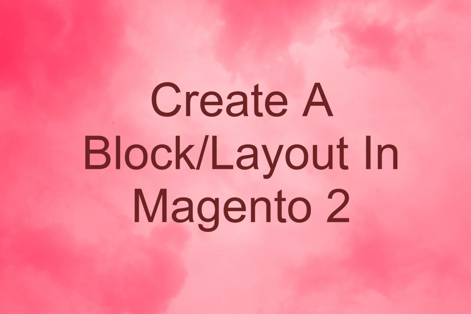 Create A Blocklayout In Magento 2 Ashish Ranade