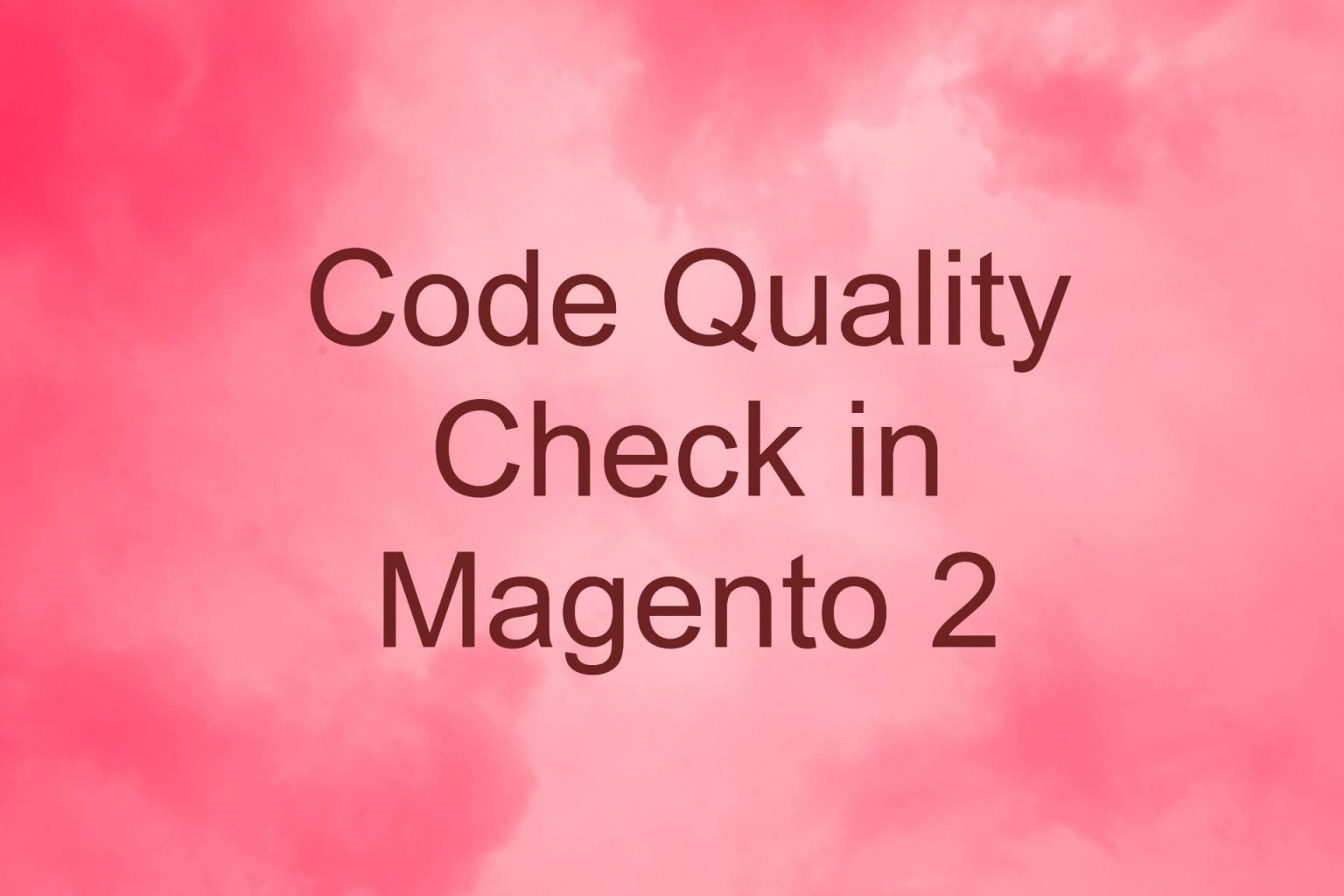 Code Quality Check in Magento 2 – Ashish Ranade