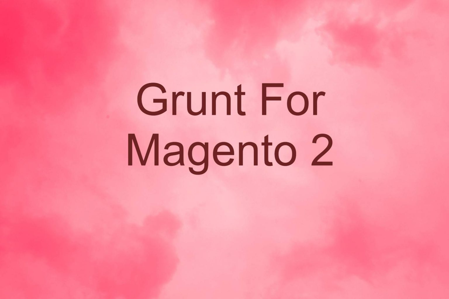 Grunt For Magento 2 – Ashish Ranade